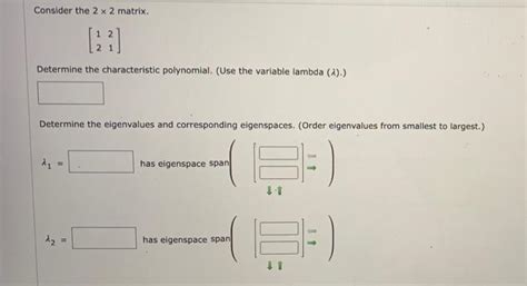 Solved Consider The 2 X 2 Matrix Determine The