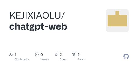 GitHub KEJIXIAOLU Chatgpt Web