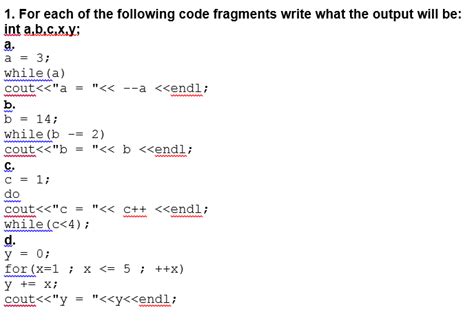 solved for each of the following code fragments write what