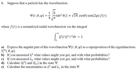 Solved Suppose That A Particle Has The Wavefunction Chegg