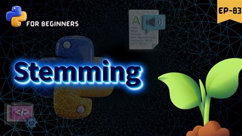 Understanding Stemming In Nlp 🌿 Python For Beginners Youtube