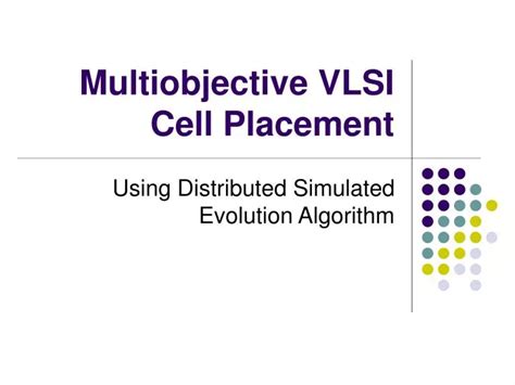 Ppt Multiobjective Vlsi Cell Placement Powerpoint Presentation Free Download Id3113042