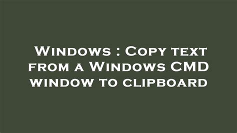 Windows Copy Text From A Windows CMD Window To Clipboard YouTube