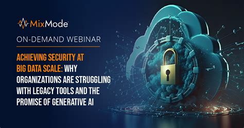 Webinar Achieving Security At Big Data Scale Why Organizations Are Struggling With Legacy