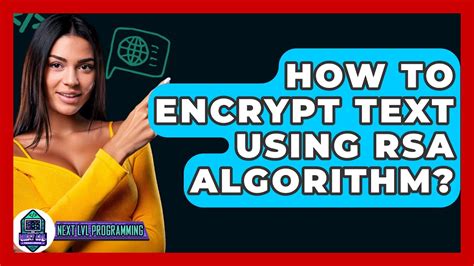 How To Encrypt Text Using Rsa Algorithm Next Lvl Programming Youtube