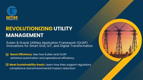 Revolutionizing Utility Management Eutien And Oracle Utilities Application Framework Ouaf