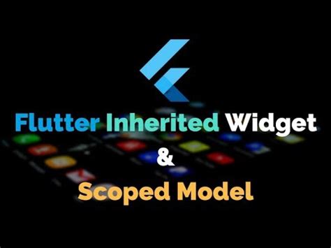 Flutter Inherited Widget Scoped Model Explained Part 1 YouTube