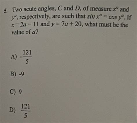 Solved 5 Two Acute Angles C And D Of Measure X° And Y° Respectively Are Such That Sin X