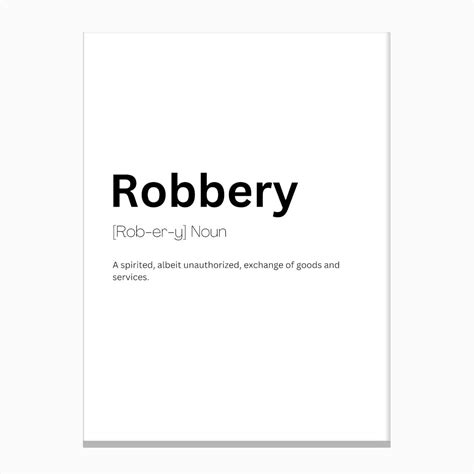 Robbery Definition Meaning Canvas Print By Kaigozen Fy