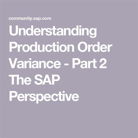 Understanding Production Order Variance Part 2 The Sap Perspective Business Process
