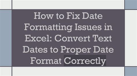 How To Fix Date Formatting Issues In Excel Convert Text Dates To Proper Date Format Correctly