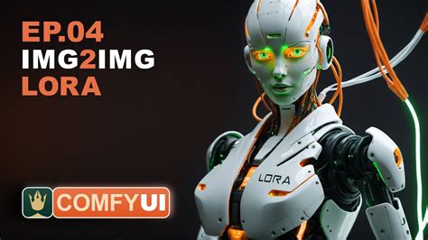 Comfyui Tutorial Series Ep04 Img2img And Lora Basics Youtube