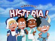 Histeria Warner Bros Entertainment Wiki Fandom