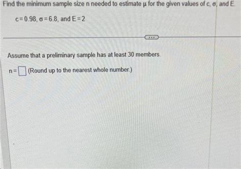 Solved Find The Minimum Sample Size N Needed To Estimate μ