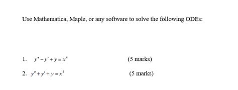 Solved Use Mathematica Maple Or Any Software To Solve The
