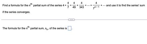 Solved Find A Formula For The Nth Partial Sum Of The Series Chegg Com