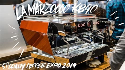 La Marzocco Kb90 At The Specialty Coffee Expo 2019 Youtube