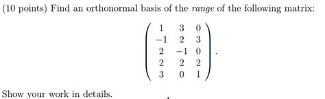Solved 10 Points Find An Orthonormal Basis Of The Range Of