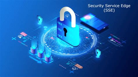 Securing Cloud Access The Role Of Security Service Edge Sse In Modern Business