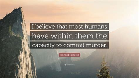 Richard Ramirez Quotes 40 Wallpapers Quotefancy