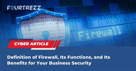 Definition Of Firewall Its Functions And Its Benefits For Your Business Security Fourtrezz