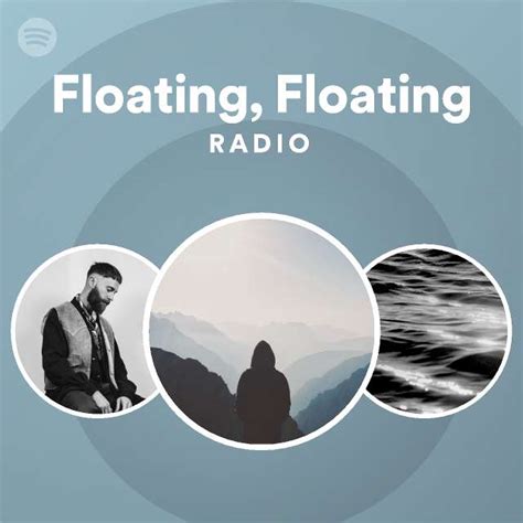 Floating Floating Radio Playlist By Spotify Spotify