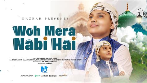 Woh Mera Nabi Hai Md Nahidul Islam New Gojol 2025 Nazrah Youtube
