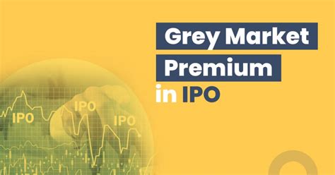 Grey Market Premium Gmp In Ipo Meaning And How It Works