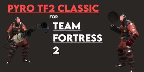 Pyro Tf2 Classic Mod For Team Fortress 2 Tf2 Mods