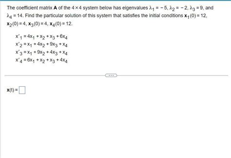 Solved The Coefficient Matrix A Of The 4×4 System Below Has