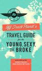 Off Track Planet S Travel Guide For The Babe Sexy And Broke By Editors Of Off Track Planet