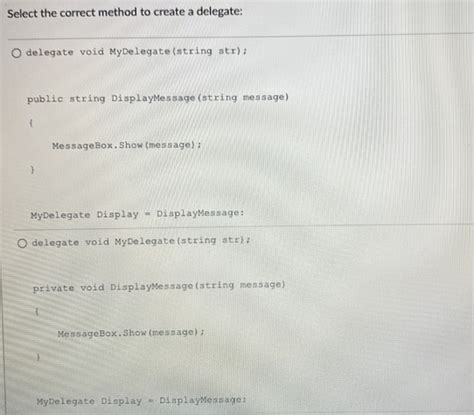 Solved Select The Correct Method To Create A Delegate O Chegg Com