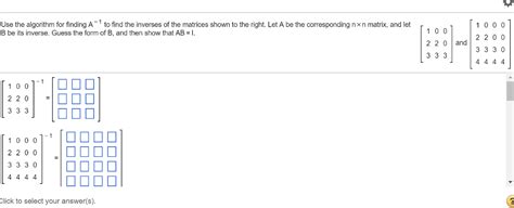 Solved Use The Algorithm For Finding A To Find The Inverses