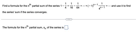Find A Formula For The Nth Partial Sum Of The Series Chegg Com