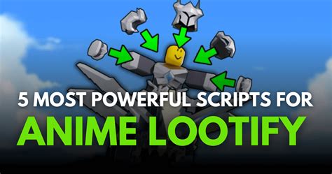5 Most Powerful Scripts For Anime Lootify