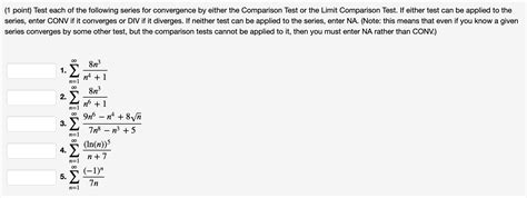Solved 1 ﻿point ﻿test Each Of The Following Series For
