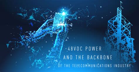 48vdc Power And The Backbone Of The Telecommunications Industry Server Technology