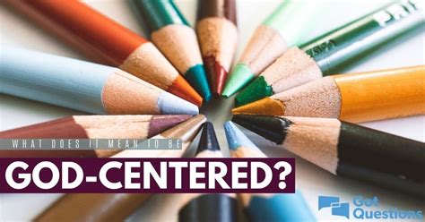 What Does It Mean To Be God Centered