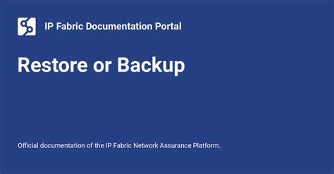 Restore Or Backup Ip Fabric Documentation Portal