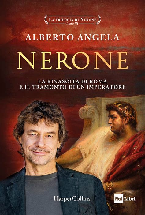 Nerone La Rinascita Di Roma E Il Tramonto Di Un Imperatore La