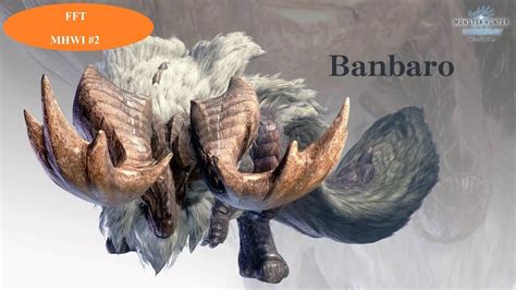 Monster Hunter World Iceborn 2 Banbaro Youtube