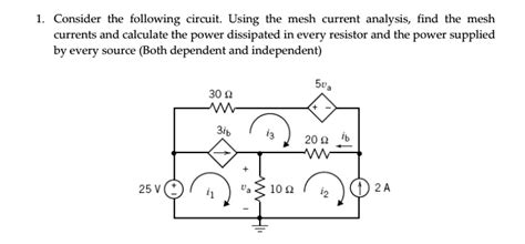 1 consider the following circuit using the mesh current analysis