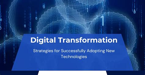 Digital Transformation Strategies For Successfully Adopting New Technologies Tehub