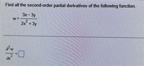 Solved Find All The Second Order Partial Derivatives Of The