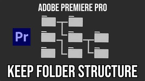 how to keep folder structure in adobe premiere pro import coouge
