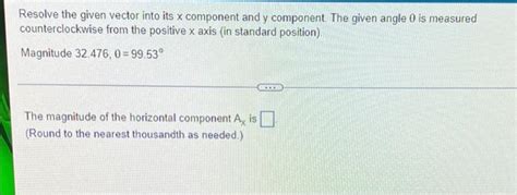 Solved Resolve The Given Vector Into Its X Component And Y