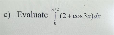 Solved Evaluate ∫0π22cos3xdx