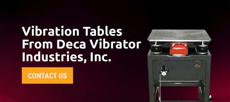 Considerations For Choosing A Vibration Table Deca Vibrator Industries Inc