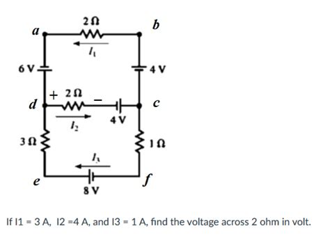 Solved If I 1 3 A I 4 A And I3 1 A Find The Voltage Across Chegg Com
