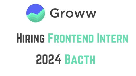Groww Hiring Frontend Intern 2024 Batch Apply Now